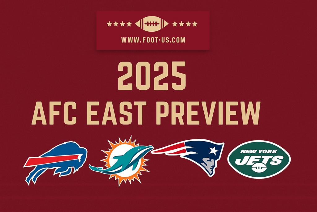 Présentation de la saison 2025 de NFL – AFC East - Foot-US